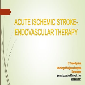 Endovascular therapy Neuro intervention (MT) in AIS Dr Ganesh.pptx