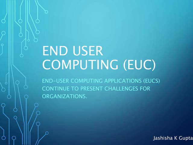 End User Computing Euc Pptx Computer Software And Applications Computing