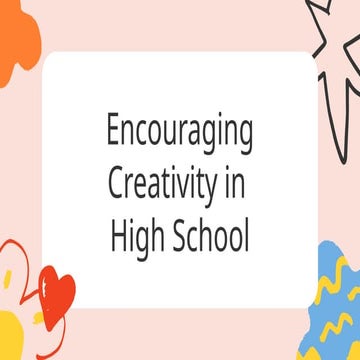EN Encouraging Creativity in High School by Slidesgo.pptx