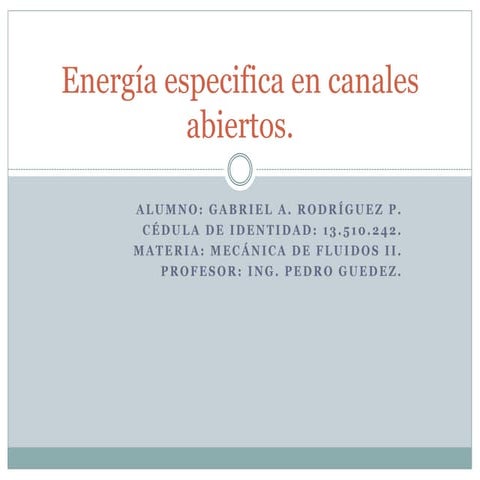 Energía especifica en canales abiertos | PPTX