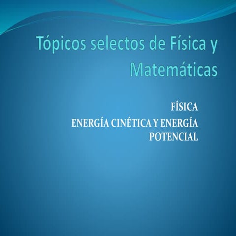 Energia cinetica y potencial | PPTX