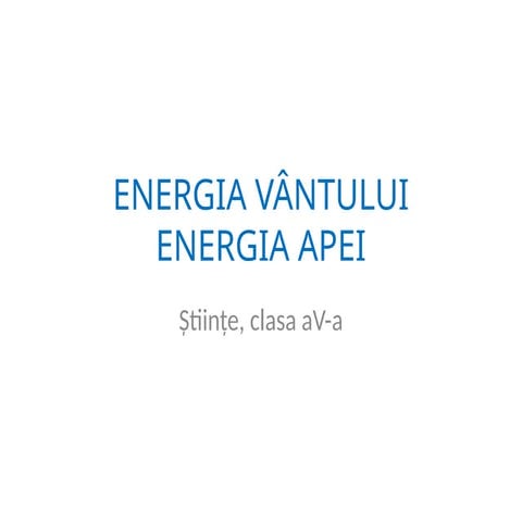 energia_vantului_apei.pptx 54812793652156 | PPTX