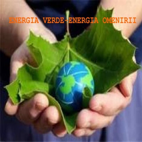 Energia verde – viitorul omenirii | PPT