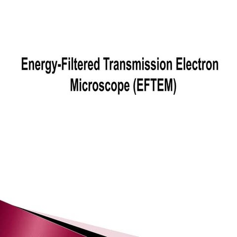Energy filtered transmission electron microscope | PPTX | Physics | Science