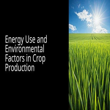 Energy-Use-and-Environmental-Factors-in-Crop-Production.pptx
