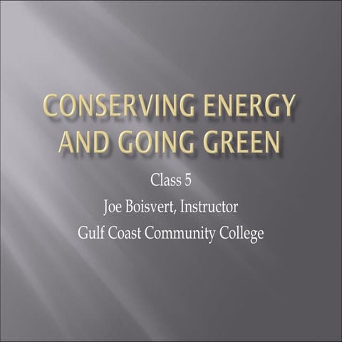 Conserving Energy and Going Green Class 5 Gulf Coast Community College ...