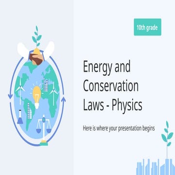 Energy and Conservation Laws - Physics - 10th grade by Slidesgo.pptx
