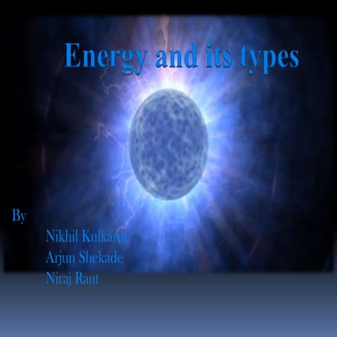 Energy and type of energy | PPTX