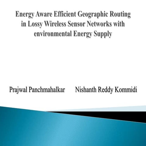 Energy Aware Efficient Geographic Routing In Lossy Wireless Networks Pptx