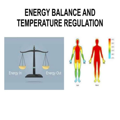ENERGY BALANCE AND TEMPERATURE REGULATION(1) (1).pptx