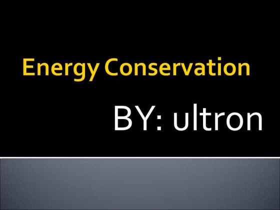 Energy conservation ppt | PPTX