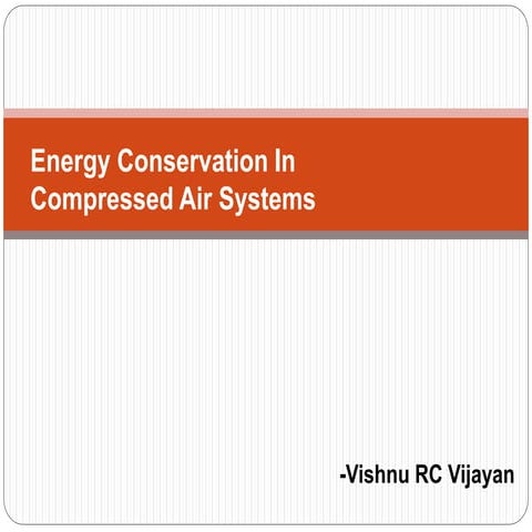 Energy conservation in compressed air systems | PPTX