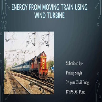 Energy from moving train using wind turbine | PPTX