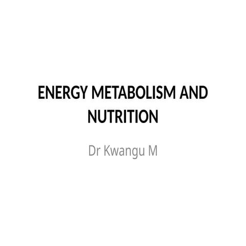 ENERGY METABOLISM AND NUTRITION powerpoint | PPTX