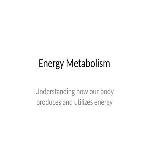 Energy_Metabolism_Presentation......pptx