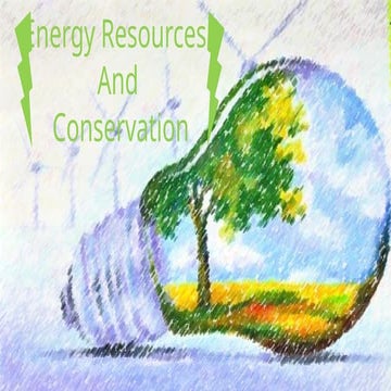 Energy resources and conservation a.pptx