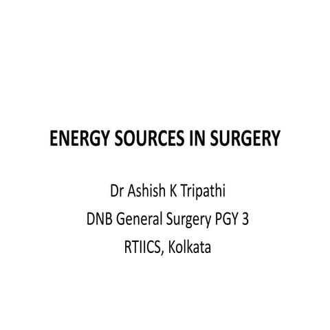 Energy sources in surgery | PPTX