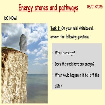 Energy stores and pathways. The lesson introduces year 8 pupils to ...