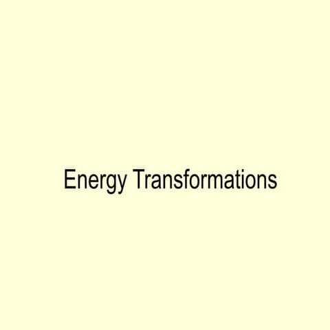 Teaching Science - Energy Transformations | PPT | Chemistry | Science