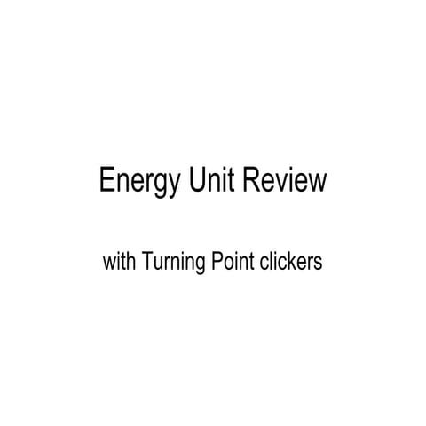 Energy unit review | PPT | Chemistry | Science