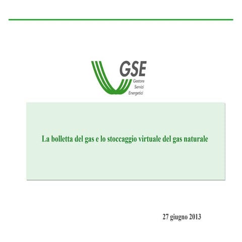 La bolletta del gas e lo stoccaggio virtuale del gas naturale - Sustainable Enegy Week GSE | PPT
