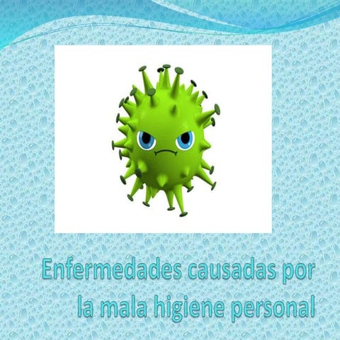 Enfermedades causadas por la mala higiene personal | PPTX