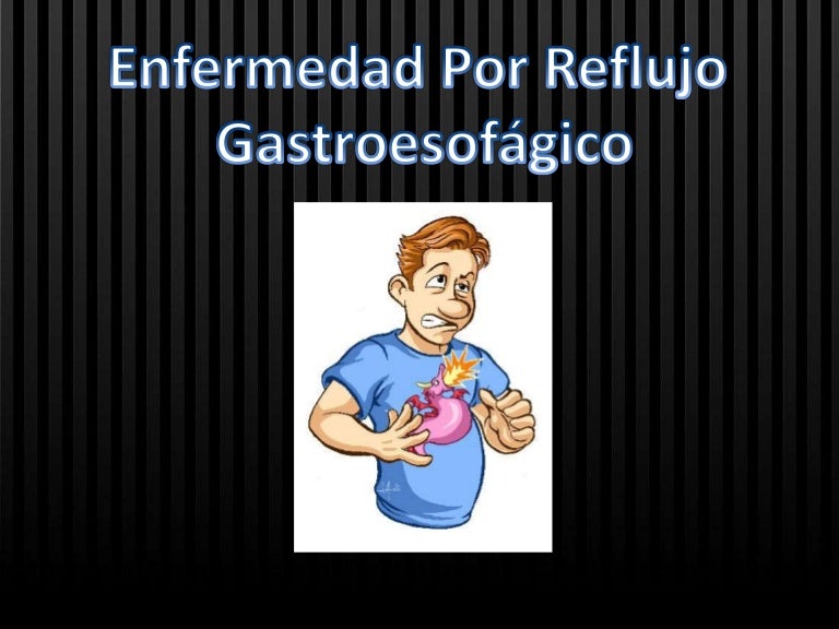 Enfermedad Por Reflujo Gastroesofagico Erge
