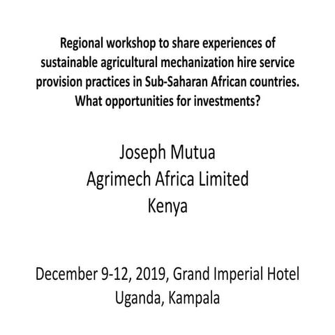 Eng. mutua j mechanization hub agrimech africa limited - kenya | PPT