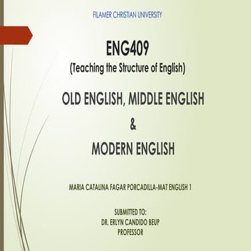 ENG.409-OLD.MID.MODERN.ENGLISH.PorcadillaMC-2.pptx