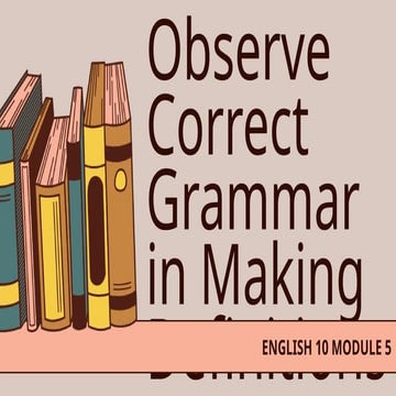 ENG-Q4-M4-Observe-correct-grammar-in-making-definitions.pptx