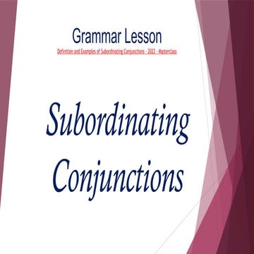 SUBORDINATING CONJUNCTIONS GRAMMAR LESSON ENGLISH 10 | PPTX