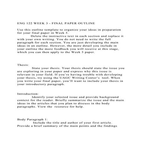 ENG 122 WEEK 3 - FINAL PAPER OUTLINEUse this outline templat.docx