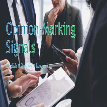 ENG8Q2L2-Opinion-Marking Signals.pptx