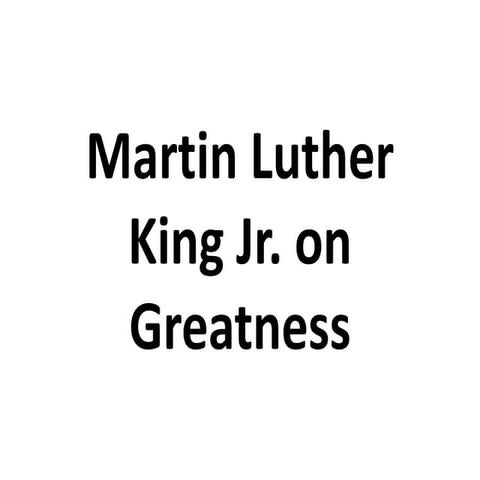 Quarter 2, Lesson 1: Martin Luther King Jr. on Greatness | PPTX
