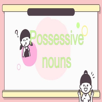 Possessive nouns presentation | PPTX