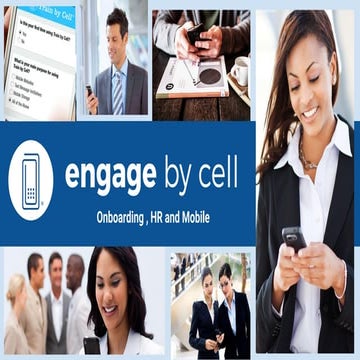 Engage by Cell: Onboarding, HR and Mobile | PPT