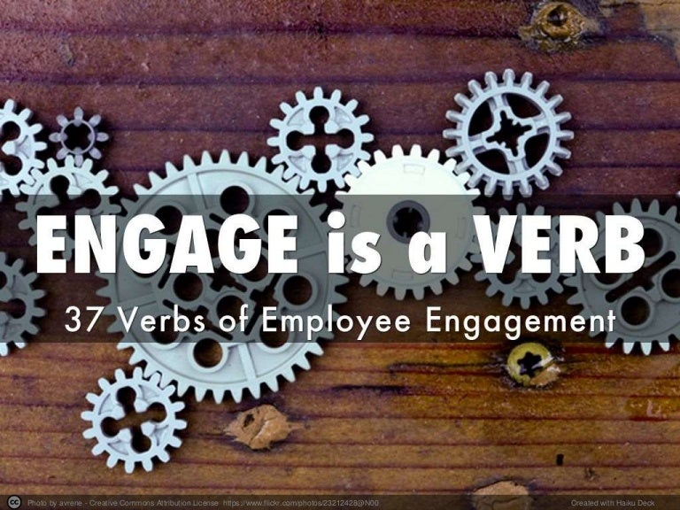 Engage Is A Verb 37 Verbs Of Employee Engagement engage-is-a-verb-37-verbs-of-employee-engagement