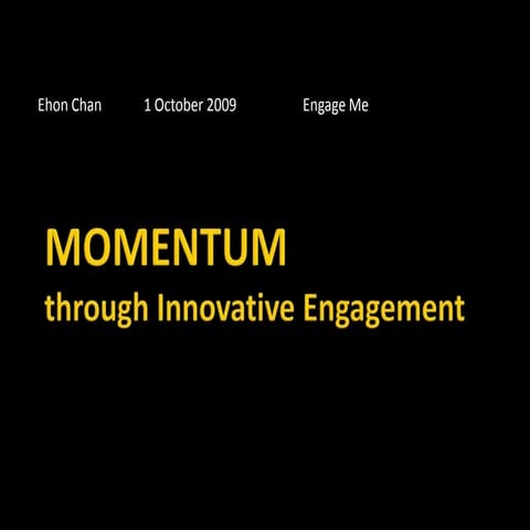 Engage Me: Momentum through Innovative Engagement | PPTX