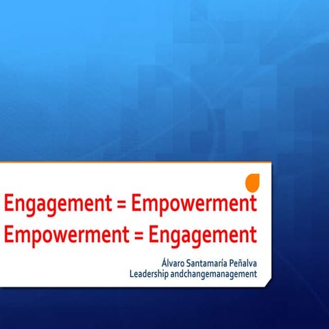 Engagement = Empowerment; Empowerment = Engagement | PPTX | Business ...
