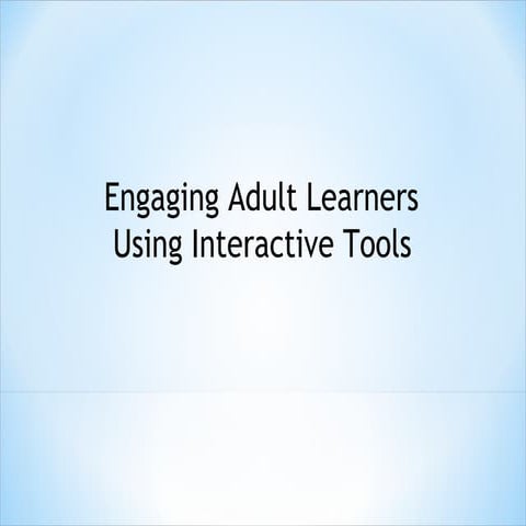 Engaging Adult Learners Using Interactive Technologies | PPT