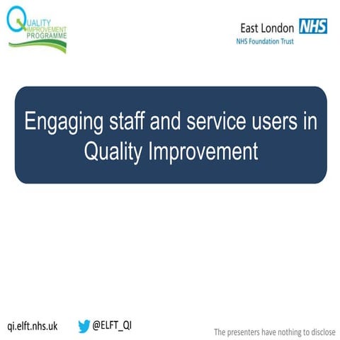 Engaging staff and service users to partner in Quality Improvement | PPTX