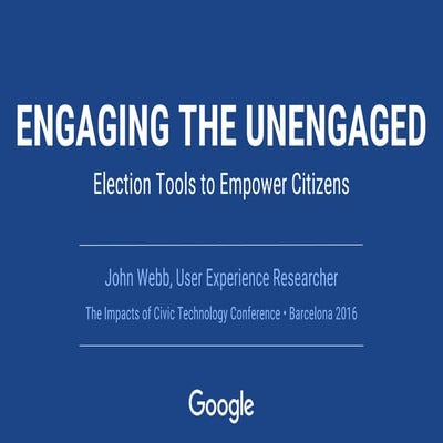 Engaging the unengaged: Election tools to empower citizens - tic te-c ...