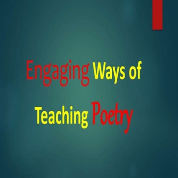 Engaging ways of teaching poetry | PPTX