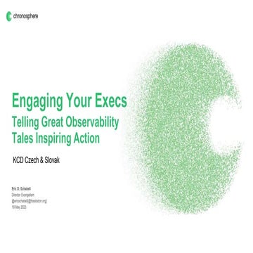 Engaging Your Execs - Telling Great Observability Tales Inspiring ...