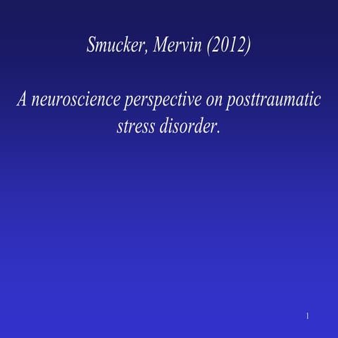 Mervin Smucker 2012 - Neuroscience Perspective On PTSD | PPT