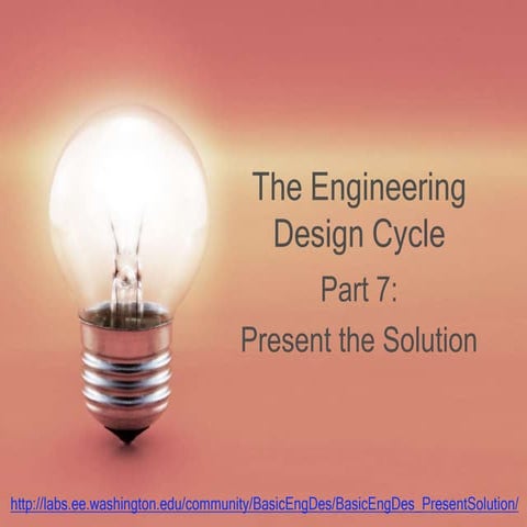 Basic Engineering Design (Part 7): Presenting the Solution | PPT