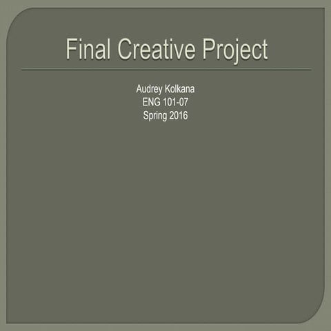 Final Creative Project | PPTX | Arts and Crafts | Hobbies & Interests
