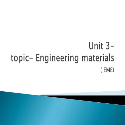 Engg. materials unit 3 eme | PPTX