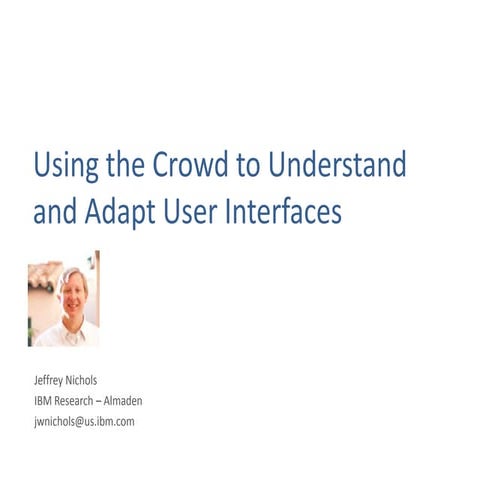 Using the Crowd to Understand and Adapt User Interfaces | PPT