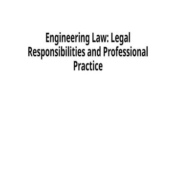 Engineering Law: Legal Responsibilities and Professional Practice | PPTX